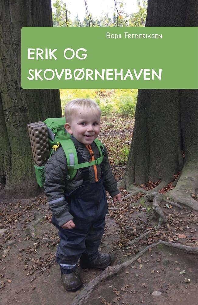 Erik Og Skovbørnehaven af Bodil Frederiksen - Indbundet Bog - Gucca.dk