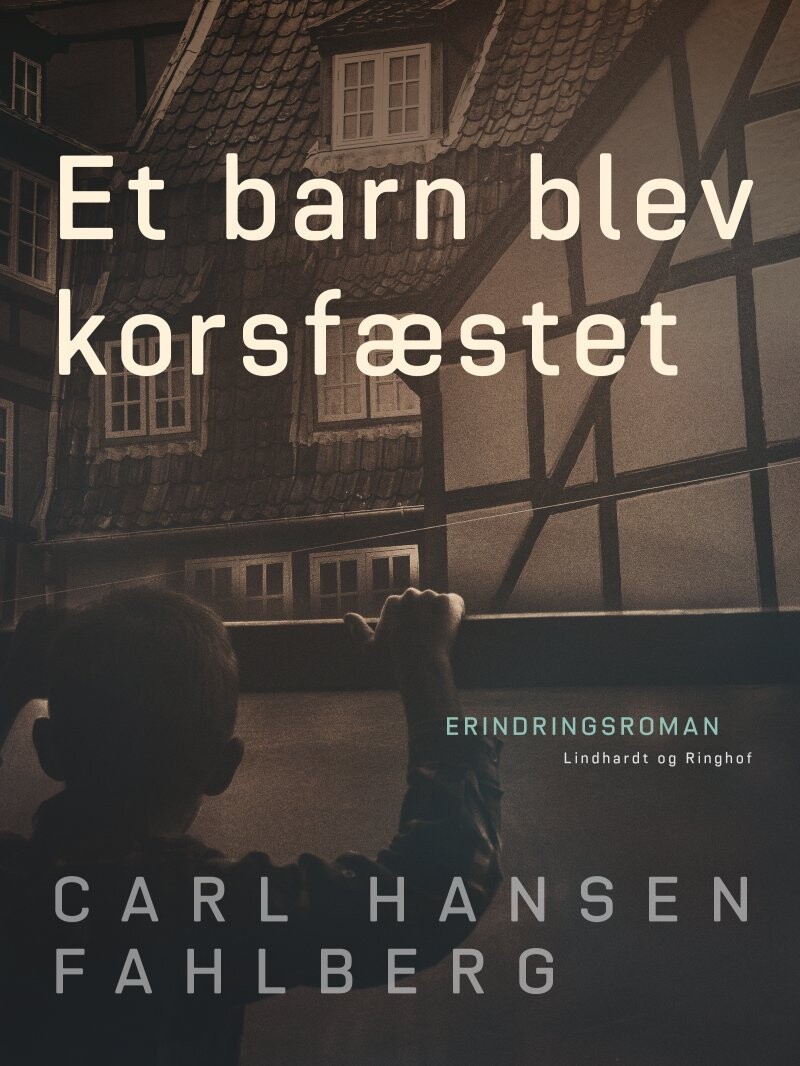Et Barn Blev Korsfæstet af Carl Hansen Fahlberg - Hæftet Bog - Gucca.dk