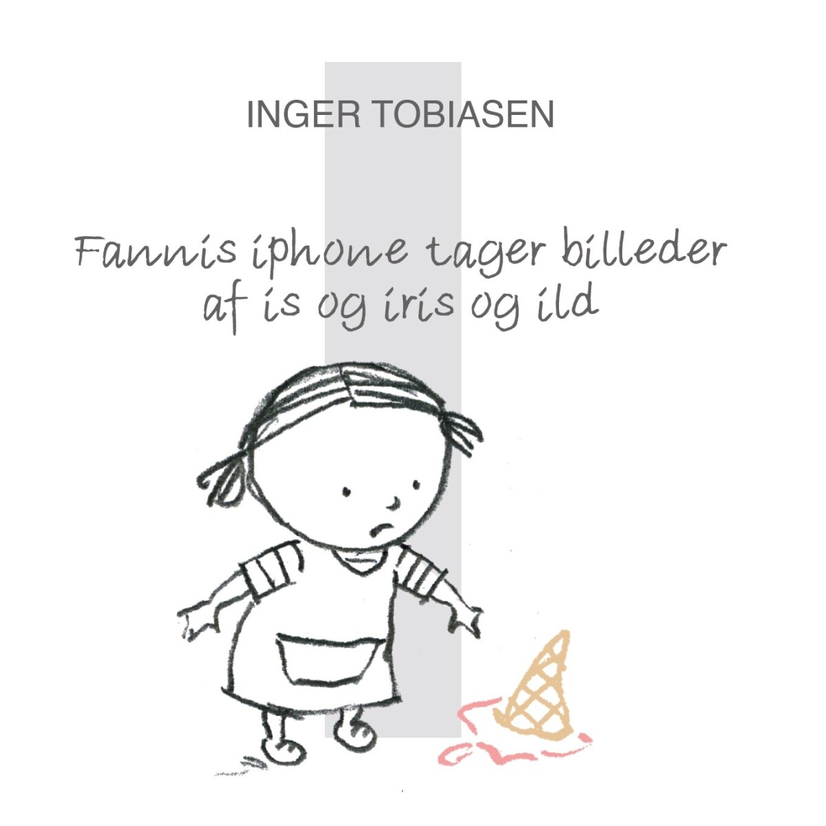Køb Fannis Iphone Tager Billeder Af Is Og Iris Og Ild af Inger Tobiasen ...