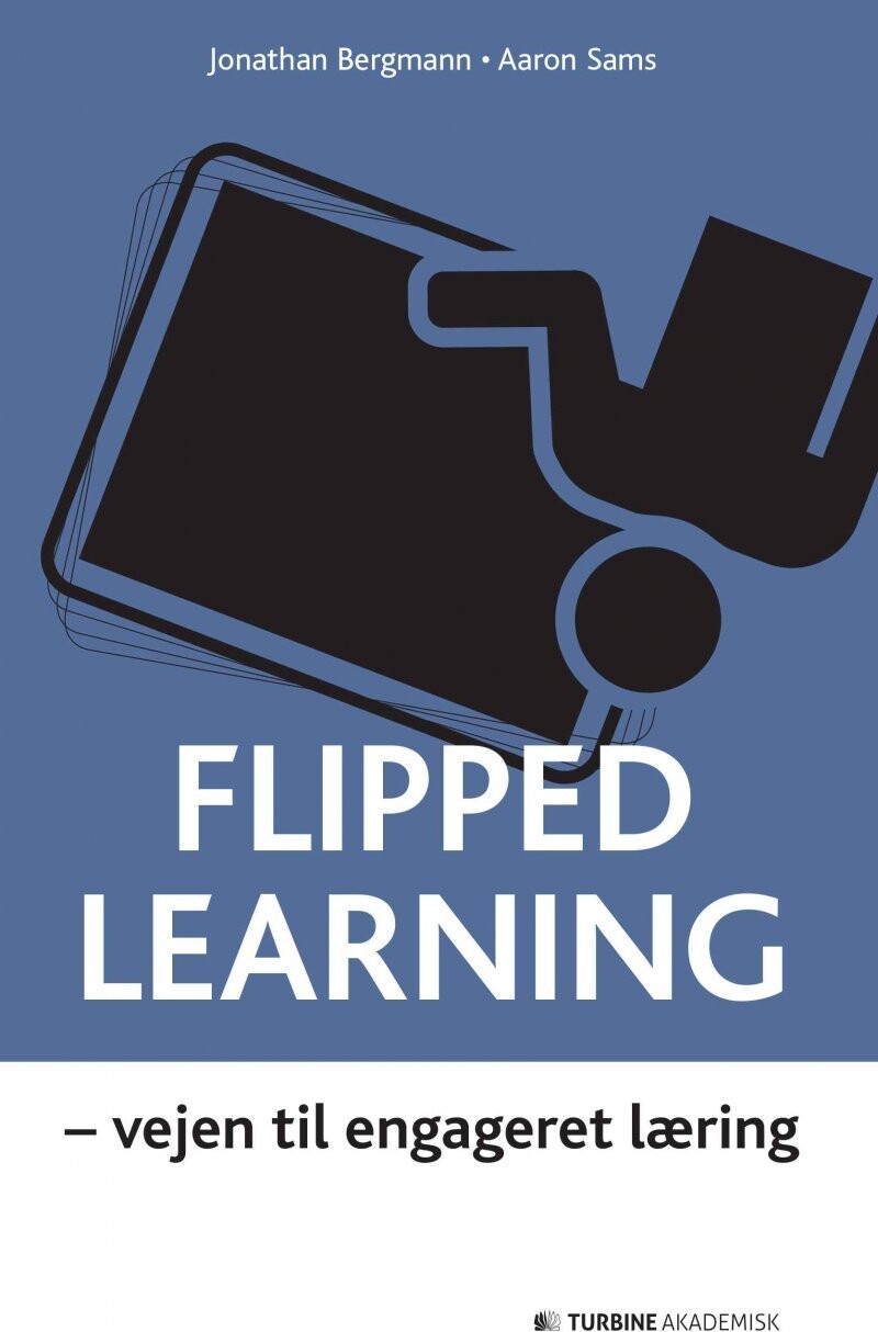 Flipped Learning af Jonathan Bergmann - Indbundet Bog - Gucca.dk