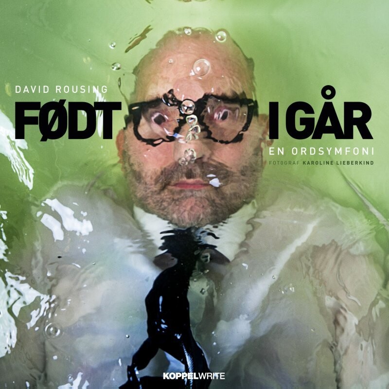 Køb Født I Går af David Rousing - bog hardback - Gucca.dk