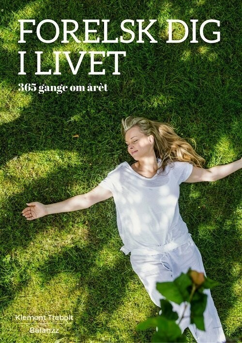 Forelsk Dig I Livet - 365 Gang Om året af Klement Trabolt - Paperback ...