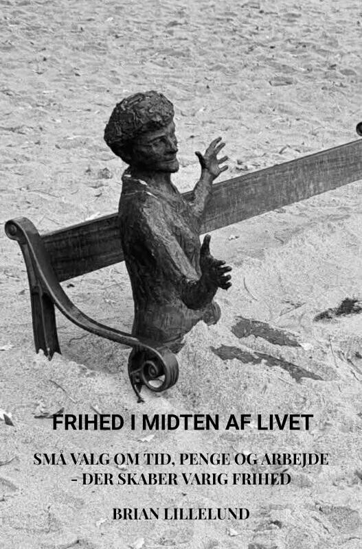 Køb Frihed I Midten Af Livet af Brian Lillelund - bog paperback - Gucca.dk