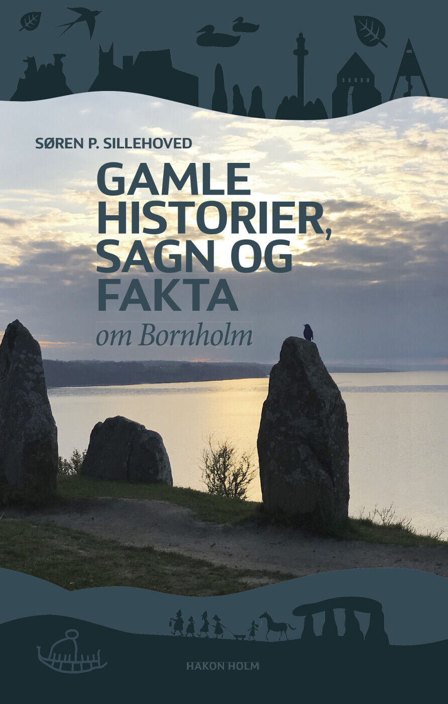 Gamle Historier, Sagn Og Fakta Om Bornholm af Søren P. Sillehoved ...