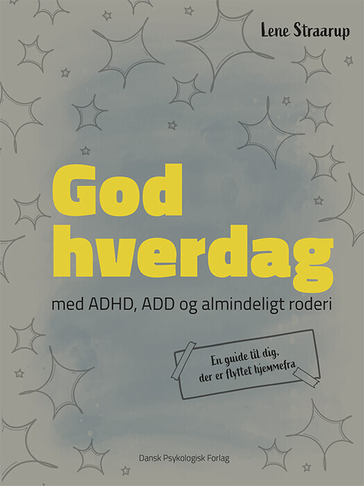 God Hverdag - Med Adhd, Add Og Almindeligt Roderi af Lene Straarup - Hæftet Bog - Gucca.dk