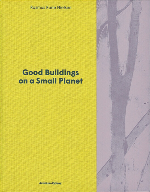 Køb Good Buildings On A Small Planet af Rasmus Rune Nielsen - english ...