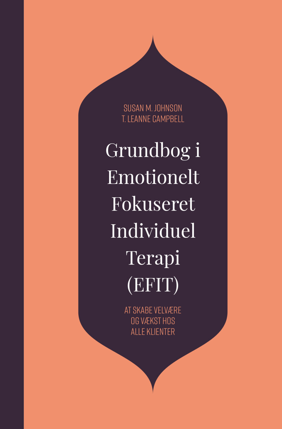 Køb Grundbog I Emotionelt Fokuseret Individuel Terapi - Efit af Susan M. Johnson - hardback ...