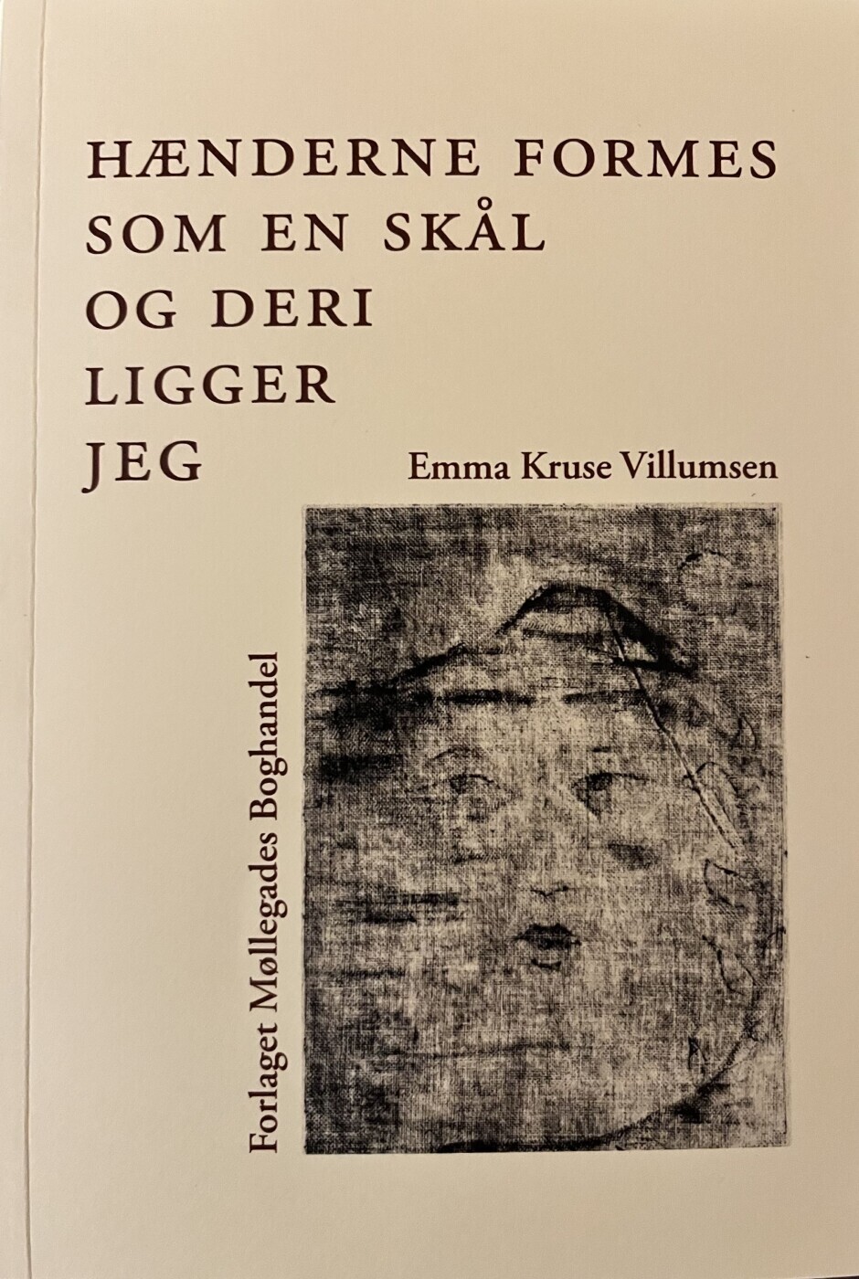 Køb Hænderne Formes Som En Skål Og Deri Ligger Jeg af Emma Kruse ...