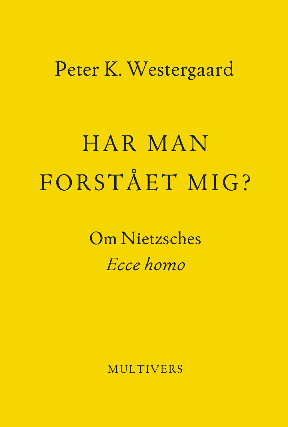 Har Man Forstået Mig? af Peter K. Westergaard - Hæftet Bog - Gucca.dk