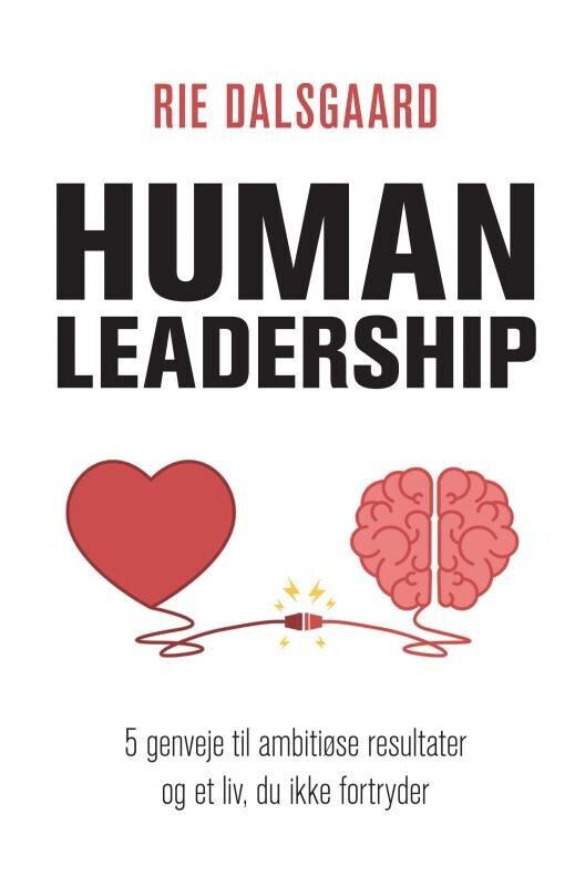 Human Leadership af Rie Dalsgaard - Paperback Bog - Gucca.dk