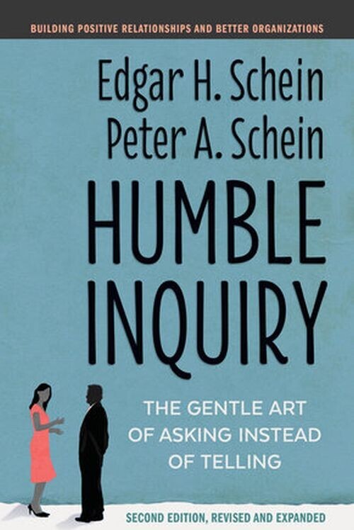 Humble Inquiry: The Gentle Art Of Asking Instead Of Telling af Edgar H ...