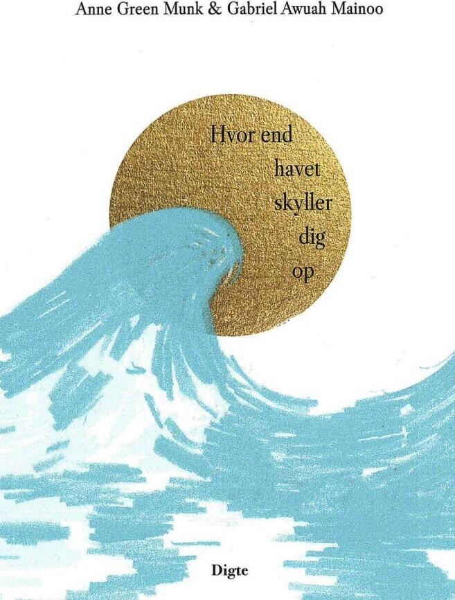 Hvor End Havet Skyller Dig Op af Anne Green Munk - Hæftet Bog - Gucca.dk