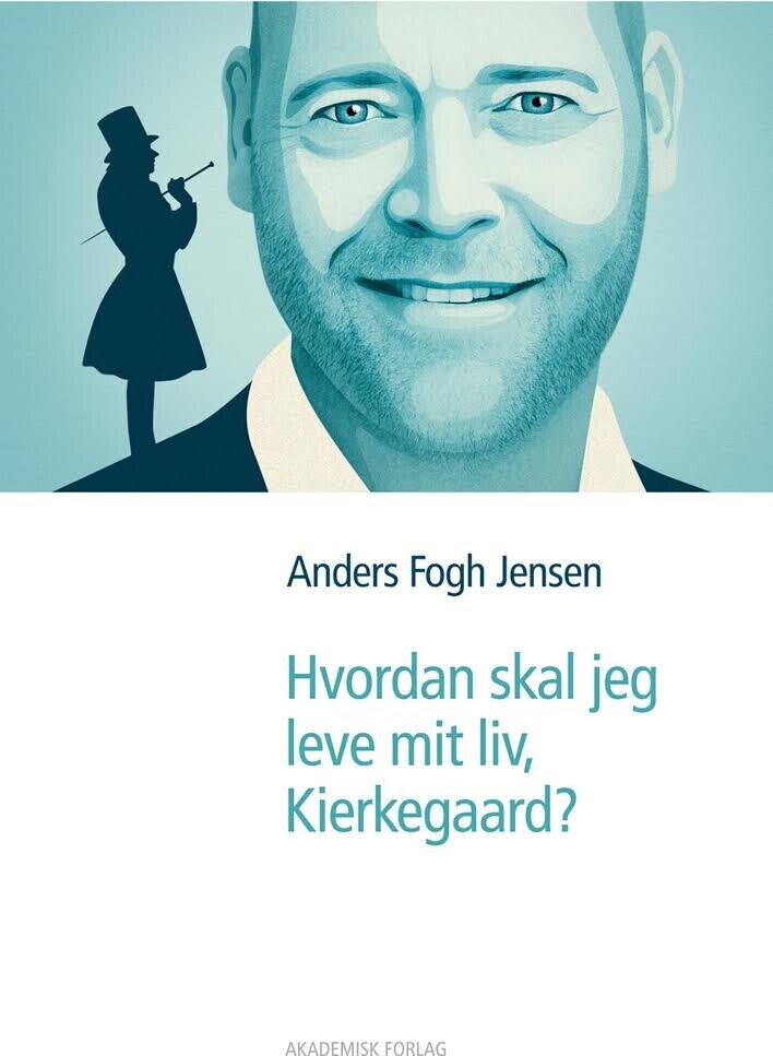 Hvordan Skal Jeg Leve Mit Liv, Kierkegaard? af Anders Fogh Jensen - Paperback Bog - Gucca.dk