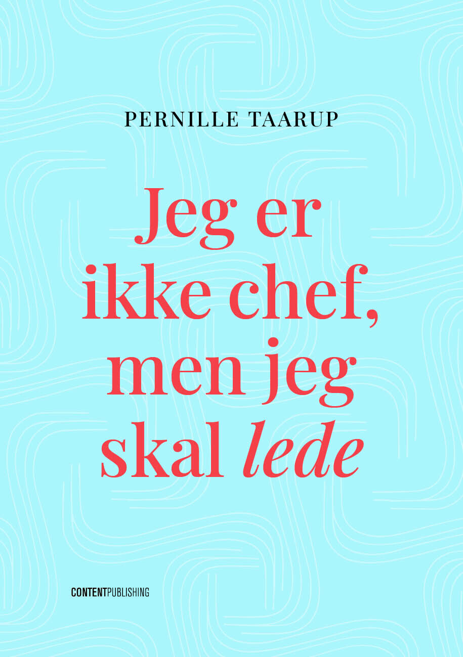 Jeg Er Ikke Chef, Men Jeg Skal Lede af Pernille Taarup - Hæftet Bog - Gucca.dk