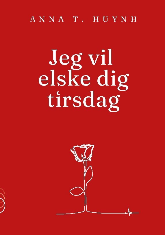 Køb Jeg Vil Elske Dig Tirsdag af Anna T. Huynh - bog paperback - Gucca.dk