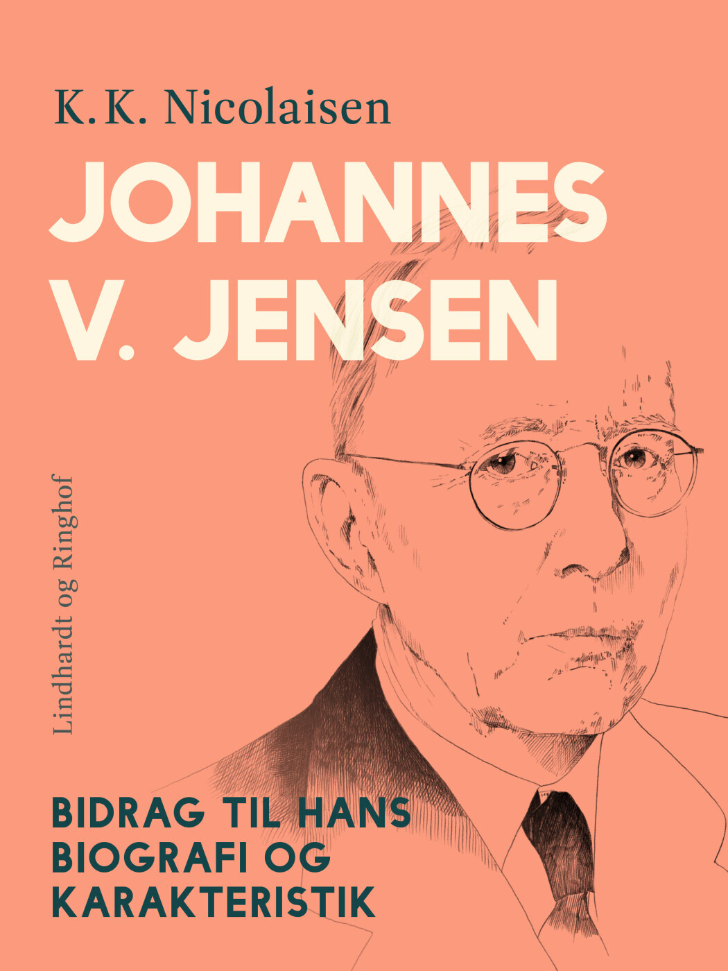 Johannes V. Jensen. Bidrag Til Hans Biografi Og Karakteristik af K.k. Nicolaisen - Hæftet Bog ...