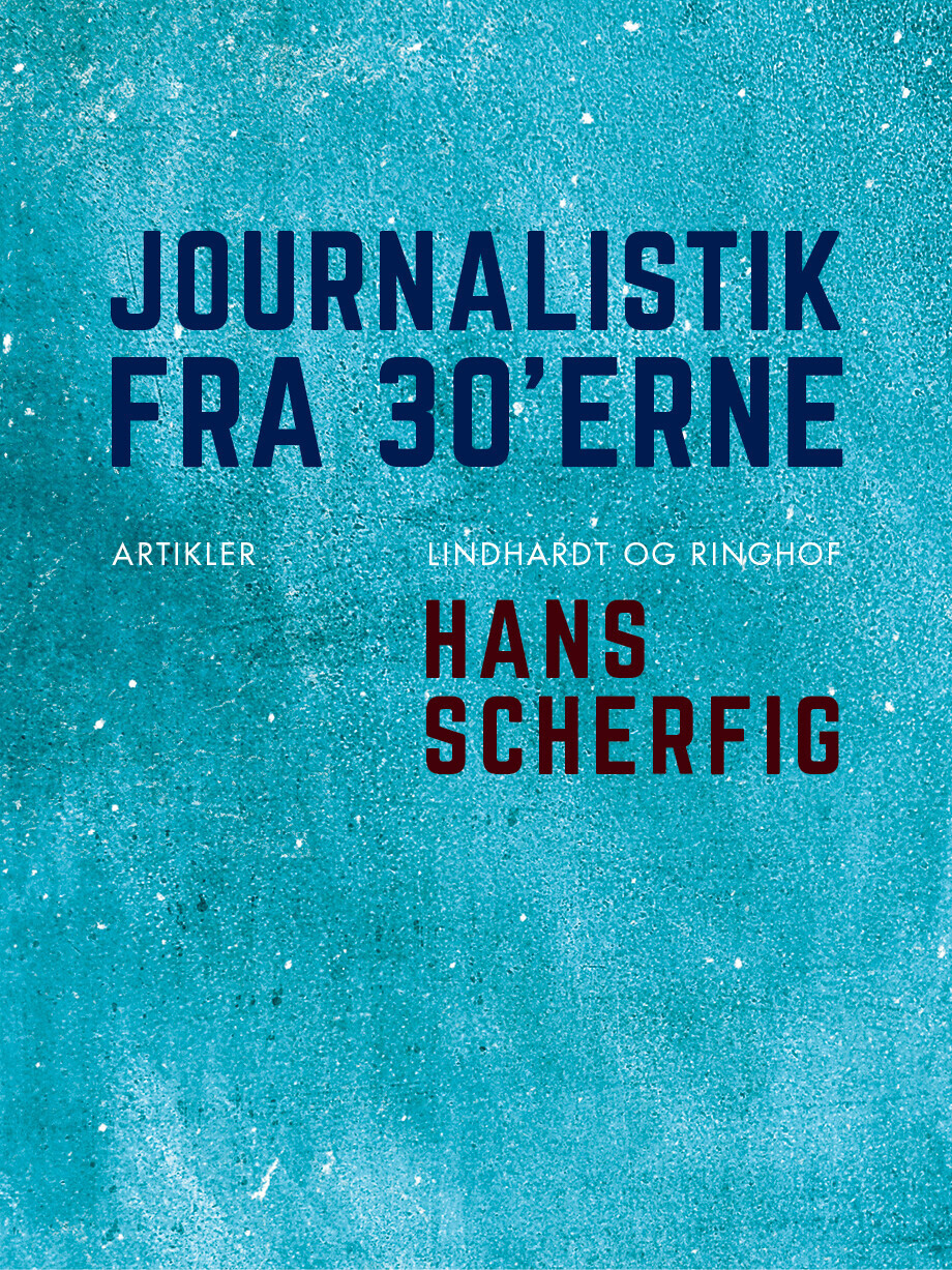Køb Journalistik Fra 30'Erne af Hans Scherfig - bog hæftet - Gucca.dk