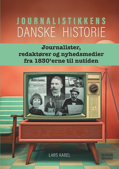 Journalistikkens Danske Historie af Lars Kabel - Hæftet Bog - Gucca.dk