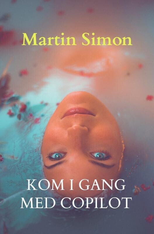 Kom I Gang Med Copilot - Ai af Martin Simon - Paperback Bog - Gucca.dk