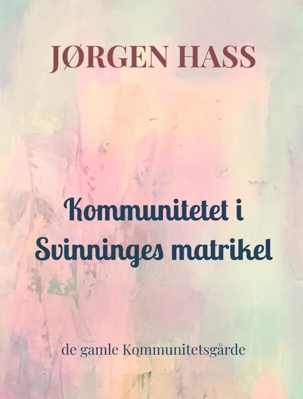 Køb Kommunitetet I Svinninges Matrikel af Jørgen Hass - bog hardback ...