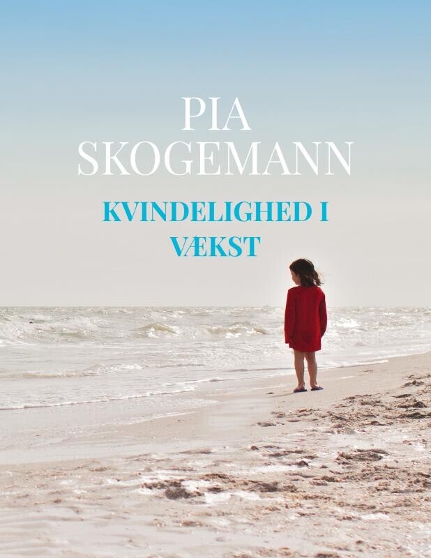 Kvindelighed I Vækst af Pia Skogemann - Paperback Bog - Gucca.dk