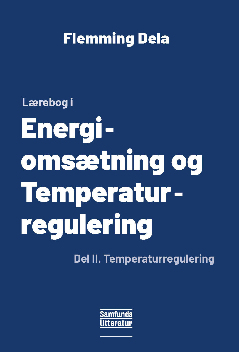 Lærebog I Energiomsætning Og Temperaturregulering af Flemming Dela - Hæftet - Gucca.dk