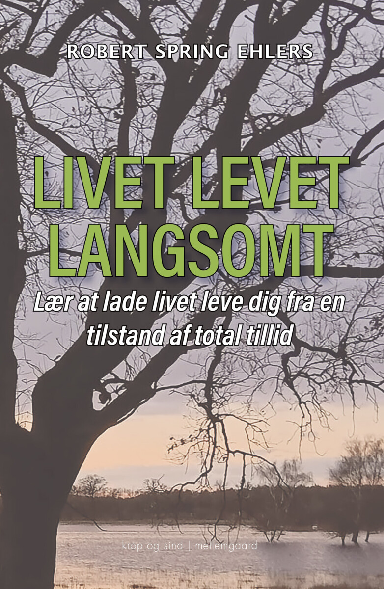 Køb Livet Leves Langsomt af Robert Spring Ehlers - bog hæftet - Gucca.dk
