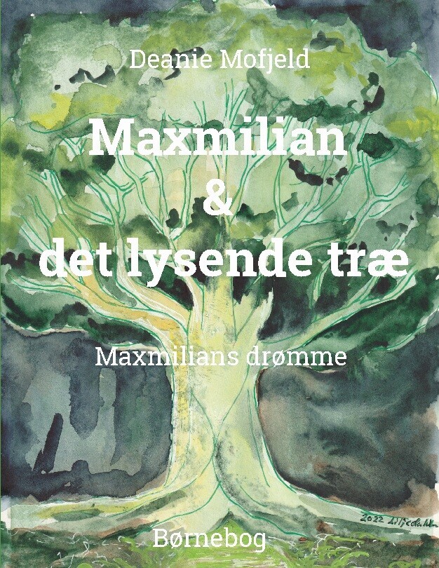 Maxmilian & Det Lysende Træ af Deanie Mofjeld - Paperback Bog - Gucca.dk