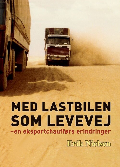Med Lastbilen Som Levevej af Erik Nielsen - Indbundet Bog - Gucca.dk