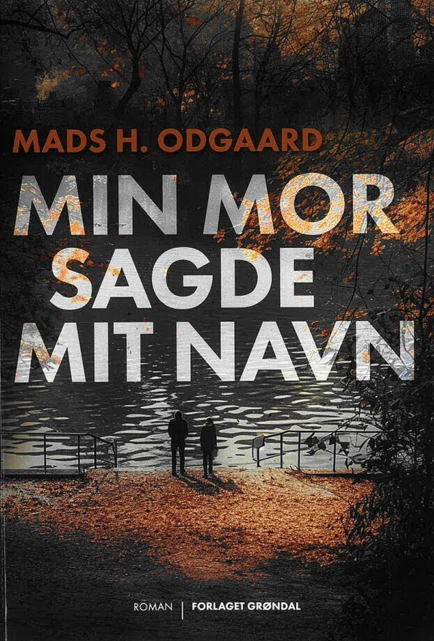 Min Mor Sagde Mit Navn af Mads H. Odgaard - Paperback Bog - Gucca.dk