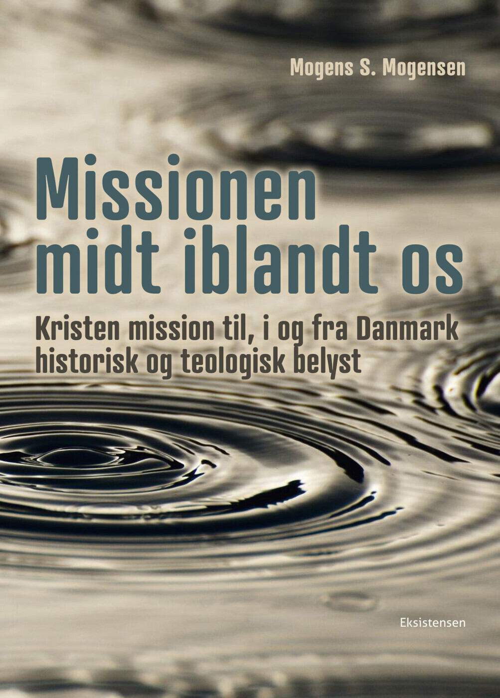 Missionen Midt Iblandt Os af Mogens S. Mogensen - Hæftet Bog - Gucca.dk