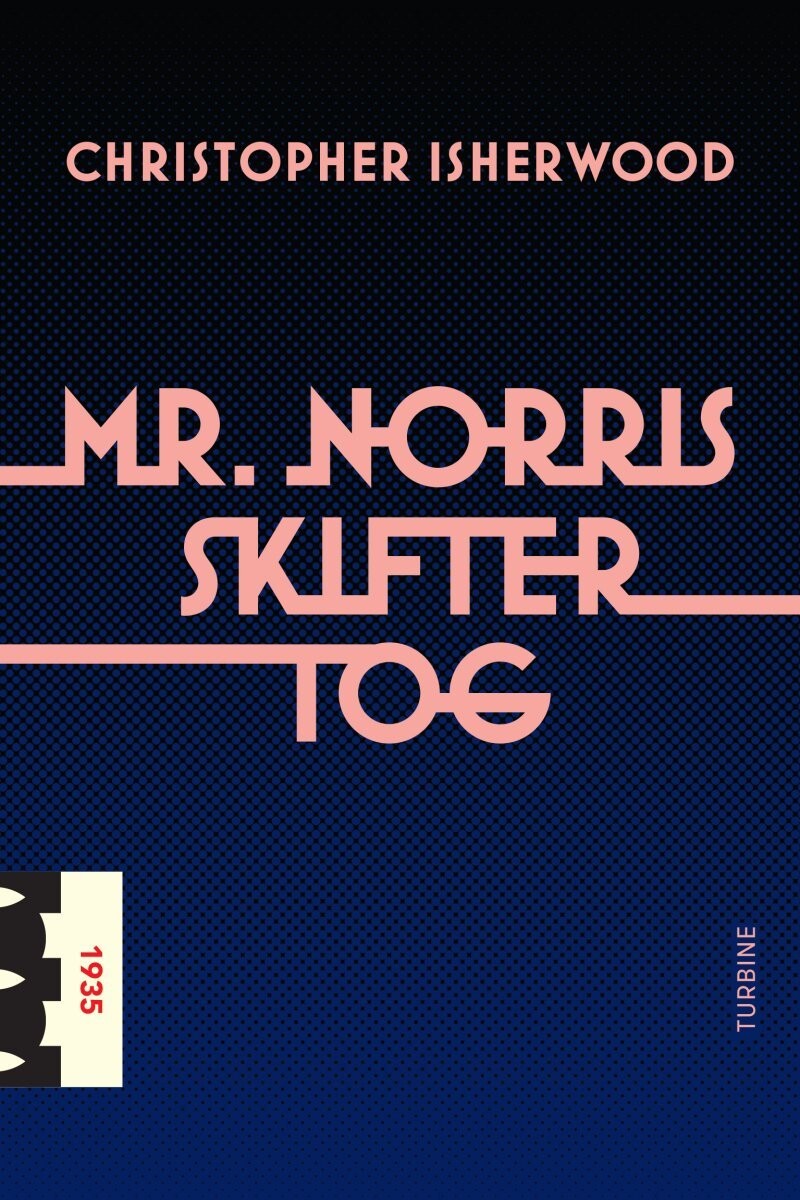 Køb Mr. Norris Skifter Tog af Christopher Isherwood - bog hæftet - Gucca.dk