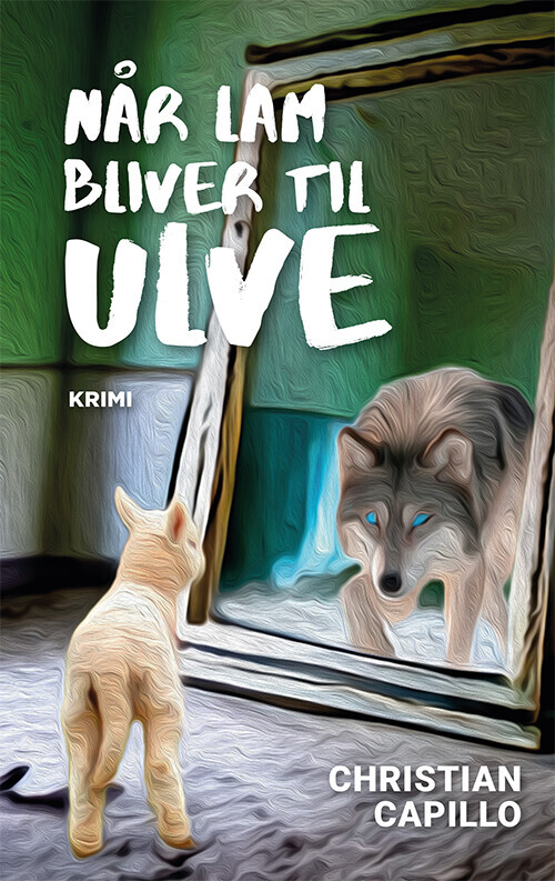 Når Lam Bliver Til Ulve af Christian Capillo - Hæftet Bog - Gucca.dk