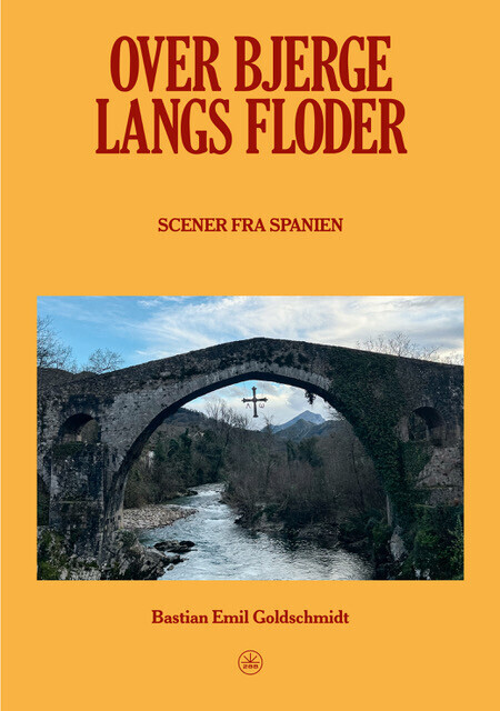 Over Bjerge, Langs Floder af Bastian Emil Goldschmidt - Hæftet Bog ...