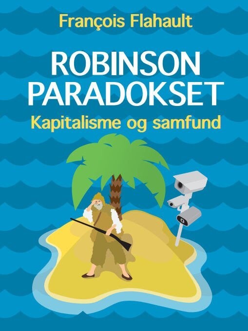 Køb Robinson-paradokset af François Flahault - bog hæftet - Gucca.dk