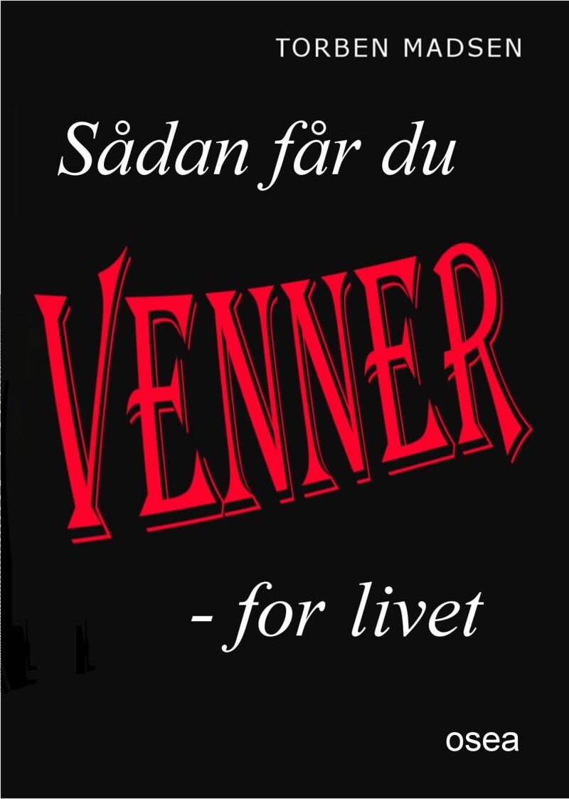 Køb Sådan Får Du Venner For Livet af Torben Madsen - bog paperback ...