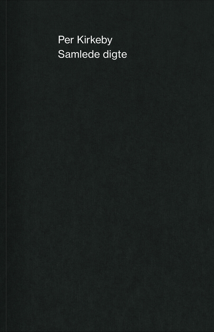 Samlede Digte af Per Kirkeby - Hæftet Bog - Gucca.dk