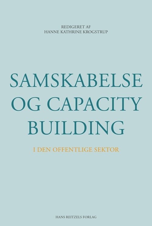 Samskabelse Og Capacity Building I Den Offentlige Sektor af Nikolaj Stegeager - Hæftet Bog ...