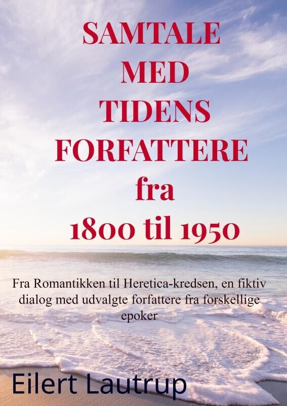 Samtale Med Tidens Forfattere Fra 1800 Til 1950 af Eilert Lautrup - Hardback Bog - Gucca.dk