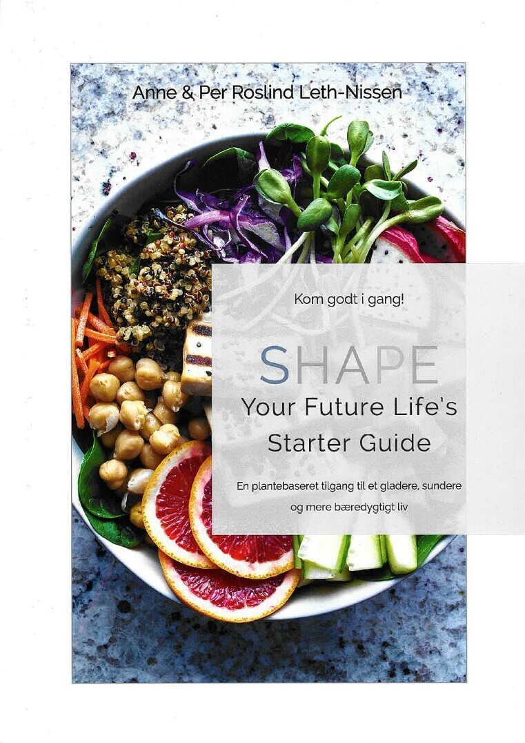 Shape Your Future Life's Starter Guide af Per Roslind Leth-Nissen - Hardback Bog - Gucca.dk