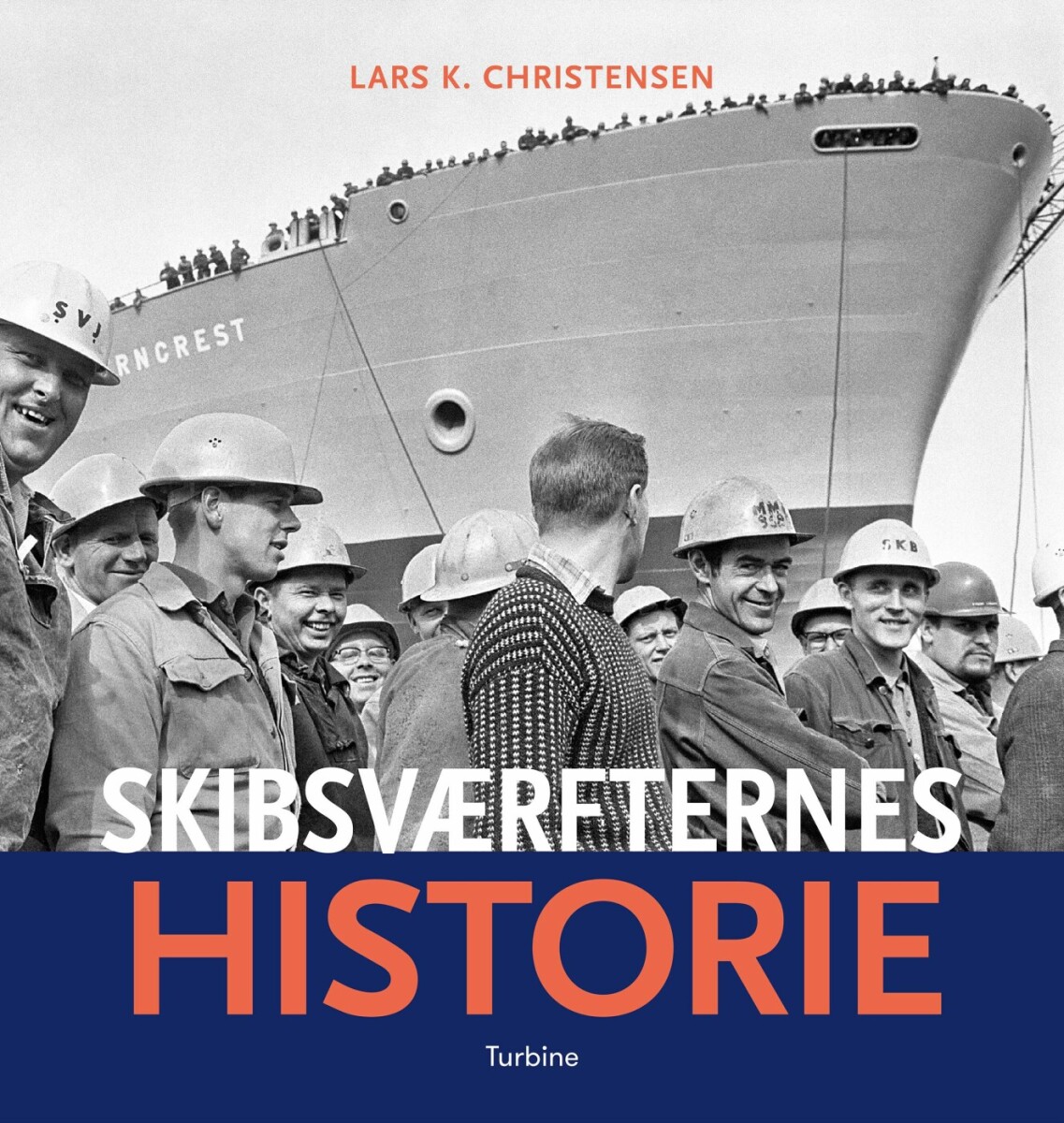 Skibsværfternes Historie af Lars K. Christensen - Hardback Bog - Gucca.dk