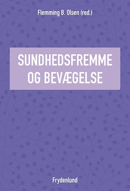 Sundhedsfremme Og Bevægelse af Flemming B. Olsen - Hæftet Bog - Gucca.dk