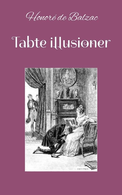 Tabte Illusioner af Honoré De Balzac - Paperback Bog - Gucca.dk