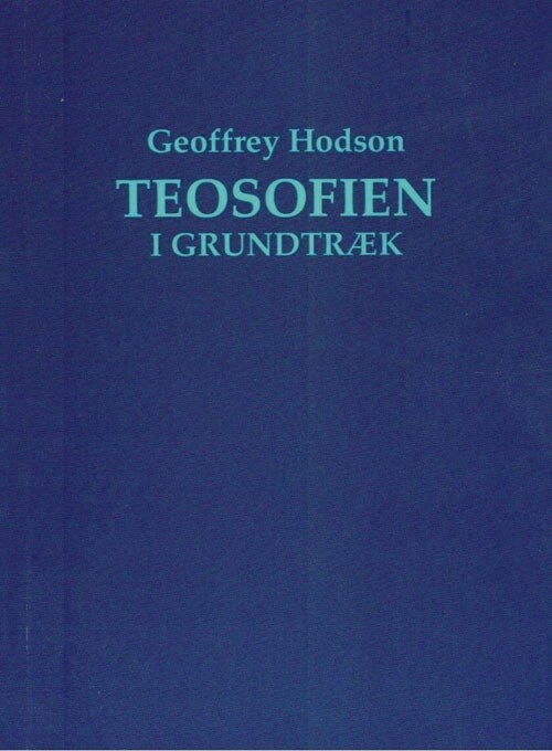 Køb Teosofien I Grundtræk af Geoffrey Hodson - bog hæftet - Gucca.dk