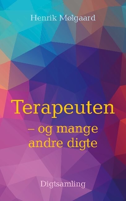 Terapeuten - Og Mange Andre Digte af Henrik Mølgaard - Paperback Bog - Gucca.dk