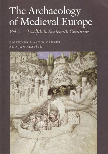 The Archaeology Of Medieval Europe Vol. 2 af Martin Carver - English ...