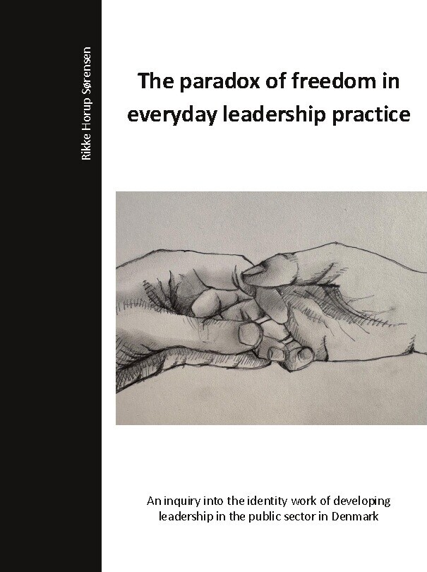 The Paradox Of Freedom In Everyday Leadership Practice af Rikke Horup ...