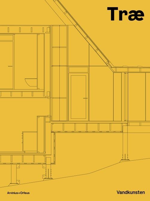 Træ : Vandkunsten Arkitekter af Kim Dalgaard - Indbundet Bog - Gucca.dk