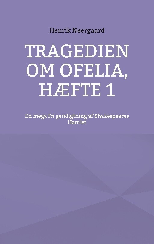 Tragedien Om Ofelia, Hæfte 1 af Henrik Neergaard - Paperback Bog - Gucca.dk