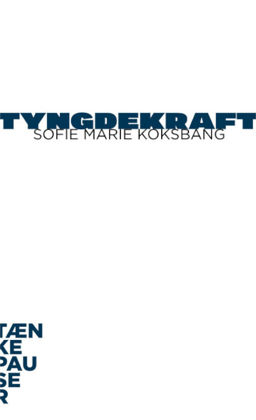 Køb Tænkepauser - Tyngdekraft af Sofie Marie Koksbang - bog hæftet ...